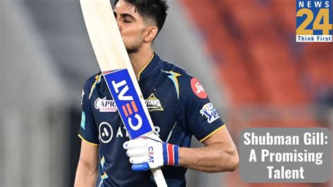 Shubman Gill A Promising Talent