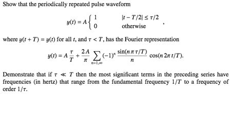 Solved Show That The Periodically Repeated Pulse Waveform Chegg