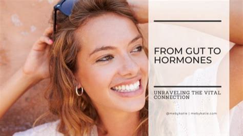 From Gut To Hormones Unraveling The Vital Connection