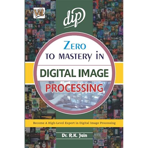 Buy Zero To Mastery In Digital Image Processing No 1 Book To Become