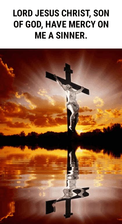 Lord Jesus Christ Son Of God Have Mercy On Me A Sinner Ifunny
