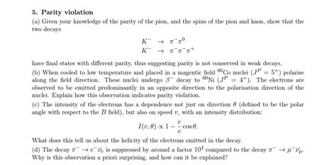 Solved 5 Parity Violation A Given Your Knowledge Of The