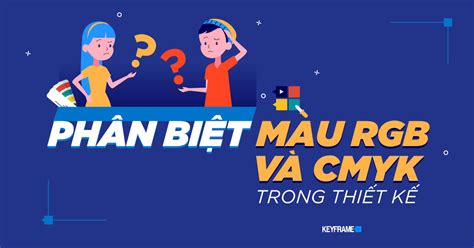 Phân Biệt Màu Rgb Và Cmyk Trong Thiết Kế Học Đồ Họa Blog