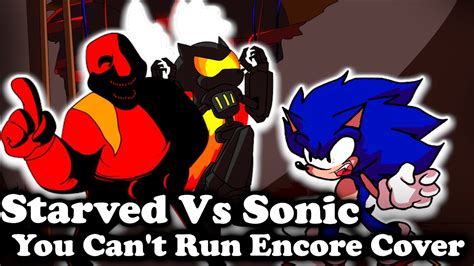 FNF Starved And Furnace Vs Sonic You Can T Run Encore V6 VS Sonic