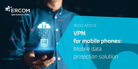 VPN For Mobile Phones Mobile Data Protection Solution Cyber Solutions By Thales