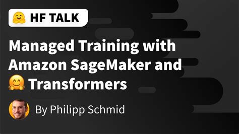 Managed Training With Amazon Sagemaker And 🤗 Transformers Youtube