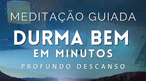 MEDITAÇÃO GUIADA PARA DORMIR ADORMEÇA EM MINUTOS E DESCANSE