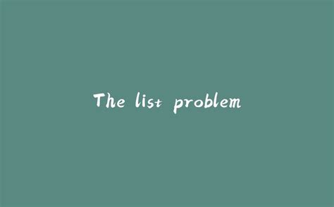 The List Problem 拾光赋
