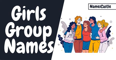 500 Girls Group Names Cool Unique Creative And Interesting