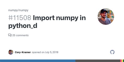 Import Numpy In Pythond · Issue 11508 · Numpynumpy · Github