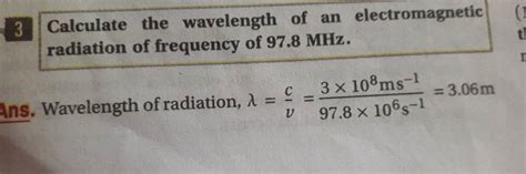 3 Calculate The Wavelength Of An Electromagnetic Radiation Of Frequency O