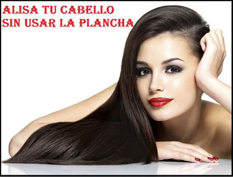 Tips De Belleza Y Salud Como Alisar Tu Cabello Sin Usar Una Plancha