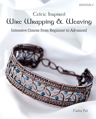 Celtic Inspired Wire Wrapping Weaving Intensive Course From