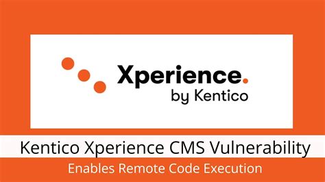kentico xperience cms vulnerability enables remote code execution