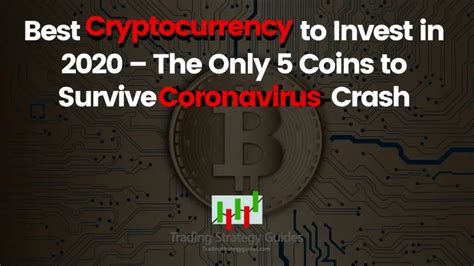 Best Cryptocurrency To Invest In 2020 Our Top 5 Picks