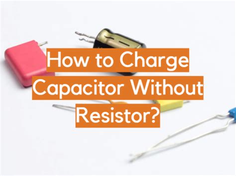 Capacitor Vs Resistor Whats The Difference ElectronicsHacks