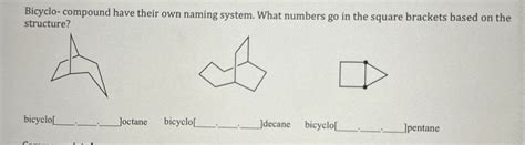 Solved Bicyclo ﻿compound Have Their Own Naming System What