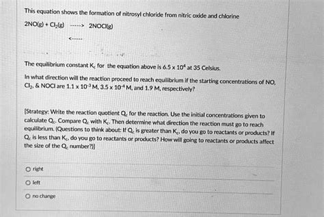This Equation Shows The Formation Of Nitrosyl Chloride From Nitric Oxide And Chlorine 2no G