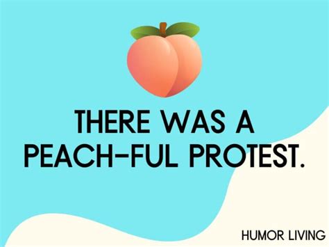 50 Funny Peach Puns That Everyone Will Ap Peach Iate Humor Living
