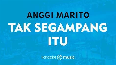 Tak Segampang Itu Anggi Marito KARAOKE VERSION YouTube