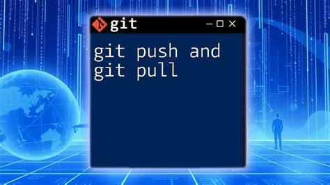 Mastering Git Push And Git Pull A Quick Guide