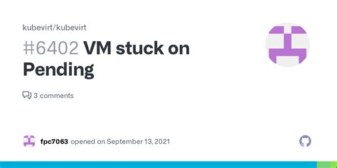Vm Stuck On Pending · Issue 6402 · Kubevirtkubevirt · Github