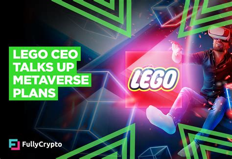 Lego Ceo Talks Up Metaverse Plans