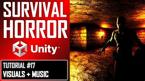 How To Make A Survival Horror Game In Unity Tutorial 17 Visuals