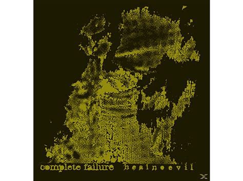 Complete Failure Heal No Evil CD Complete Failure Auf CD Online