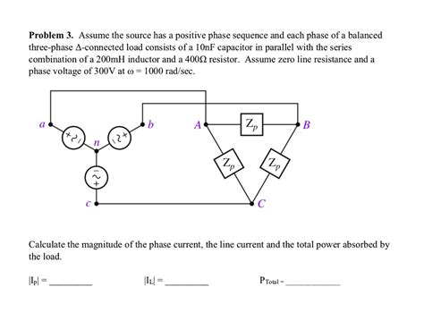 Solved Problem 3 Assume The Source Has A Positive Phase Sequence And