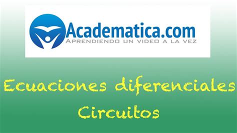 Circuitos Rc Y Rl Aplicaciones Ecuaciones Diferenciales De Primer