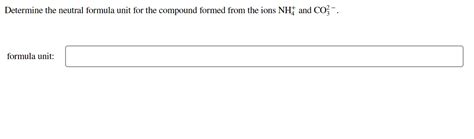 Solved Determine The Neutral Formula Unit For The Compound