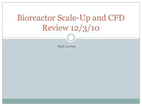 Ppt Bioreactor Scale Up And Cfd Review Powerpoint Presentation Free Download Id