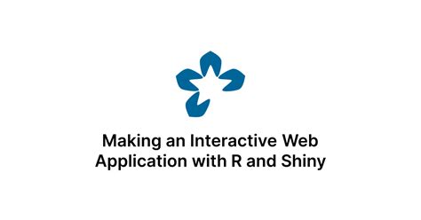 Making An Interactive Web Application With R And Shiny Dariah Campus