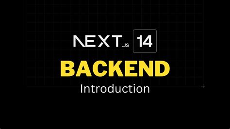 Introduction To Nextjs Backend Nextjs Backend Tutorial For Beginners
