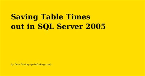 Saving Table Times Out In Sql Server