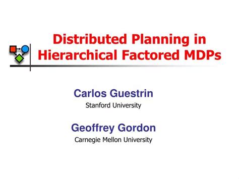 Ppt Distributed Planning In Hierarchical Factored Mdps Powerpoint