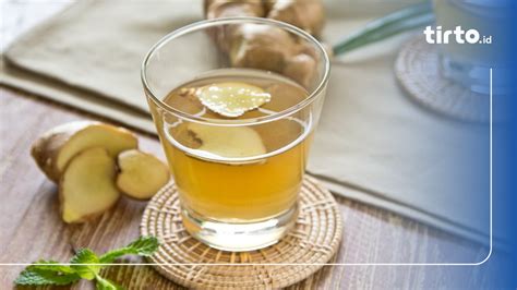 Apa Saja Manfaat Minuman Jahe Dan Bagaimana Cara Membuatnya