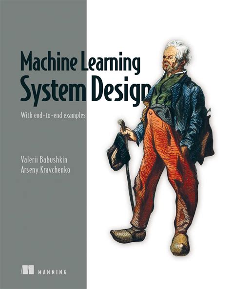 Machine Learning System Design Book By Valerii Babushkin Arseny Kravchenko Official