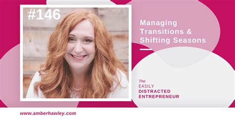 Managing Transitions And Shifting Seasons
