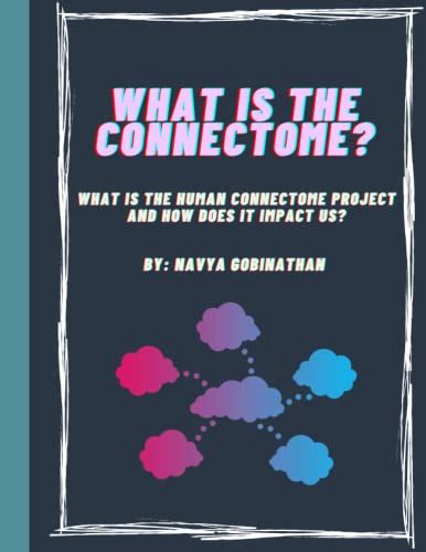 What Is The Connectome What Is The Human Connectome Project And How Does It Impact Us By
