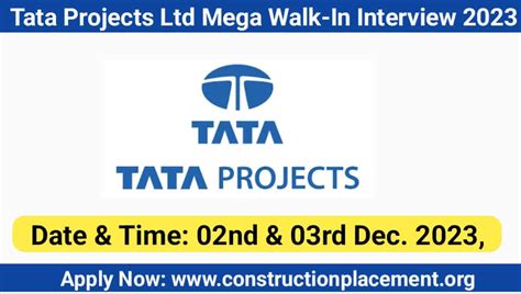 Tata Projects Ltd Mega Walk In Interview 2023 Civil Foreman Jobs