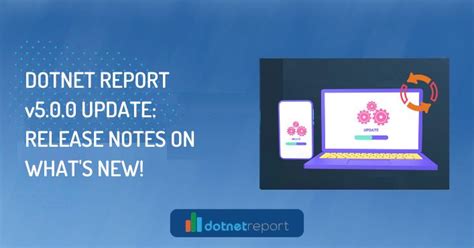 Dotnet Report V500 Update Release Notes On Whats New Dnr