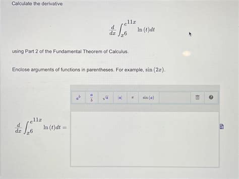 solved calculate the derivative dxd∫x6e11xln t dt using part