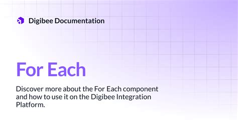 For Each Digibee Documentation