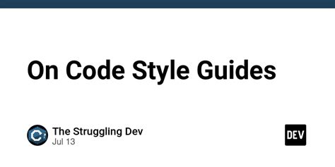 On Code Style Guides Dev Community