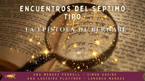 T3 E9 La Epístola De Bernabé Encuentros Del Séptimo Tipo Ana