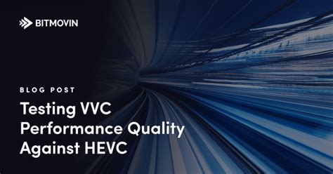 state of compression testing h 266 vvc vs h 265 hevc bitmovin