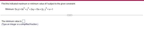 Solved Find The Extremum Of F X Y Subject To The Given Chegg