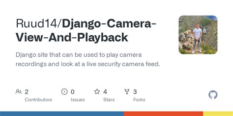 Github Ruud14 Django Camera View And Playback Django Site That Can Be Used To Play Camera